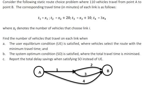 Solved Consider The Following Static Route Choice Problem