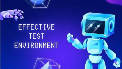 Crafting A Productive Test Environment Key Elements And Best Practices