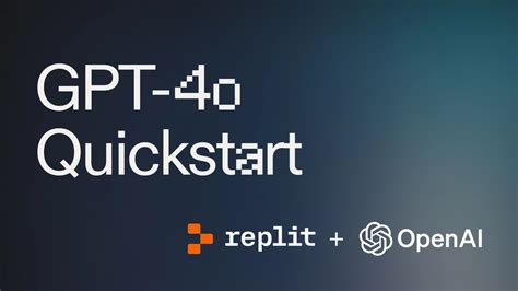 gpt 4o quickstart guide replit