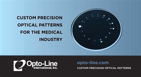 Opto Line Produces The Highest Quality Precision Optical Patterns For