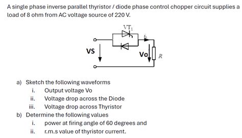 Solved A Single Phase Inverse Parallel Thyristor Diode Chegg Com