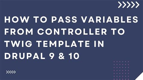 How To Pass Variables From Controller To Twig Template In Drupal 9 And