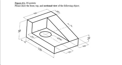 Please Draw The Front Top And Sectional View Of The