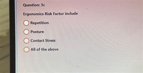 Question 3c Ergonomics Risk Factor Include StudyX