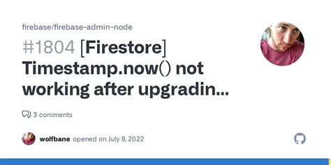 Firestore Timestampnow Not Working After Upgrading To V1100 · Issue 1804 · Firebase