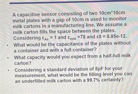 Solved A Capacitive Sensor Consisting Of Two Cm Cm Chegg