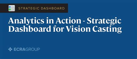 Analytics In Action Strategic Dashboard For Vision Casting Ecra