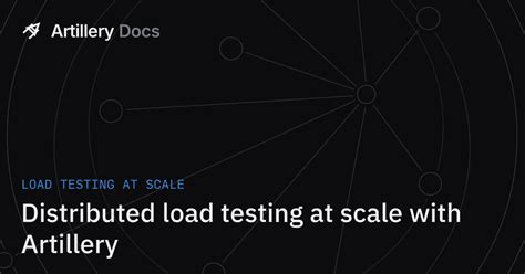 Distributed Load Testing At Scale With Artillery Artillery Docs