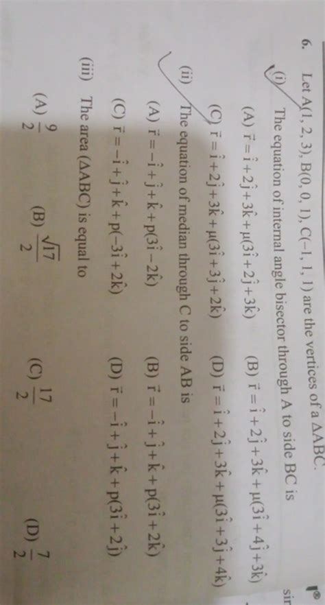 Let A 1 2 3 B 0 0 1 C 1 1 1 Are The Vertices Of A Δabc I