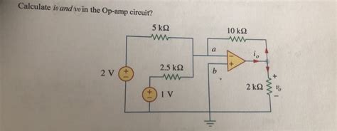 Solved Calculate io and vo in the Op circuit kΩ kΩ Chegg com