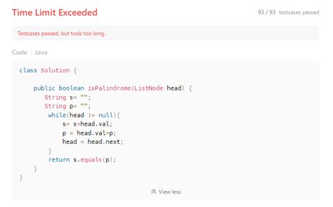 Java Leetcode 234 Palindrome Linked List String Solution Gives Time Exceeded Error Can
