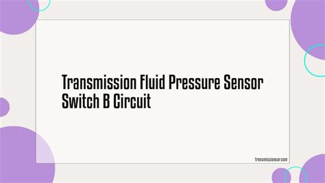 Transmission Fluid Pressure Sensor Switch B Circuit Car Transmission Guide