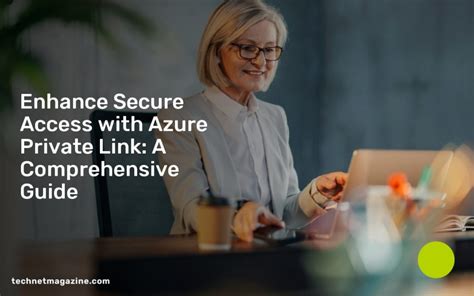 Enhance Secure Access With Azure Private Link A Comprehensive Guide