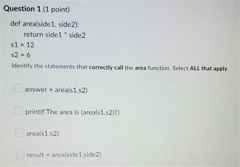 solved question 1 1 point def area side1 side2 return