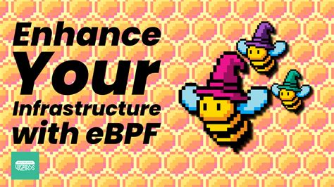 Enhance Your Infrastructure With Ebpf