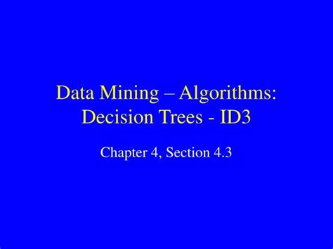 Ppt Data Mining Algorithms Decision Trees Id3 Powerpoint Presentation Id 5767370