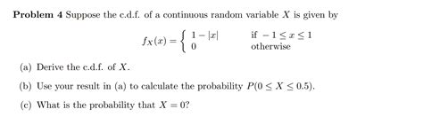 Solved Problem 4 Suppose The C D F Of A Continuous Random Chegg Com
