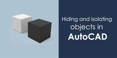 Hide And Isolate Objects In Autocad Autocad Objects Hide