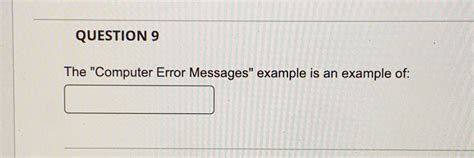 Solved Question 9the Computer Error Messages Example Is An