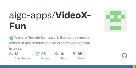 Github Aigc Appsvideox Fun 📹 A More Flexible Framework That Can
