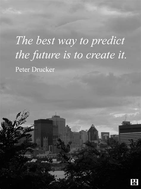 The Best Way To Predict The Future Is To Create It Pictures Photos