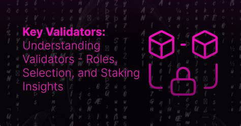 Key Validators Purpose And Roles Of Validators By Natachi Nnamaka
