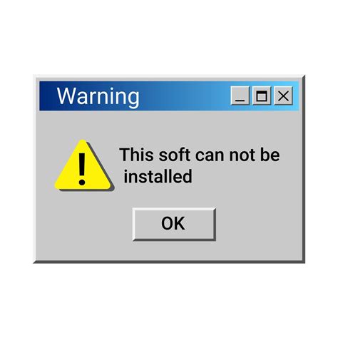 Old Warning Notification Retro Warning Pop Up Window Soft Can Not Be Installed 52015698