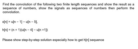 Solved Find The Convolution Of The Following Two Finite Chegg Com