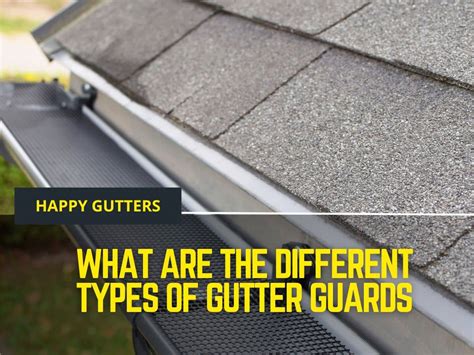 What Are The Different Types Of Gutter Guards Happy Gutters