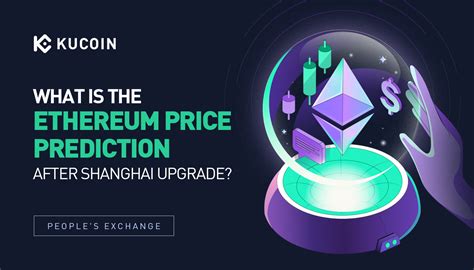 Ethereum Price Prediction After The Shanghai Upgrade Kucoin