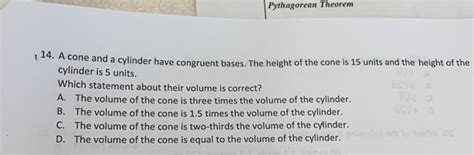 Solved Pythagorean Theorem 14 A Cone And A Cylinder Have Congruent