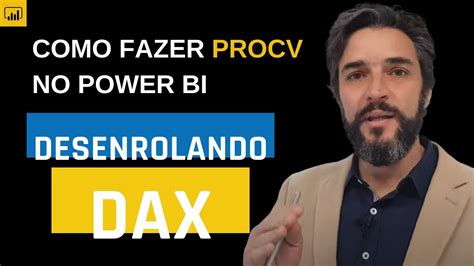 Como Fazer Uma Procv Vlookup No Power Bi Desenrolando O Dax Youtube