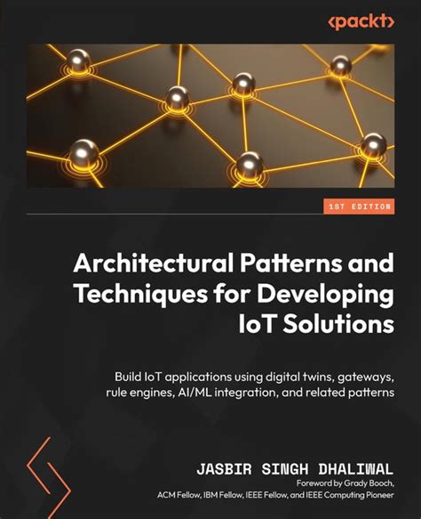 Architectural Patterns And Techniques For Developing Iot Solutions Ebook Jasbir Bol