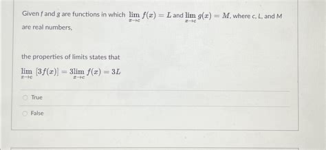 Solved Given F ﻿and G ﻿are Functions In Which Limx→cf X L