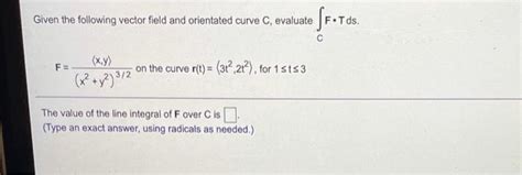 Solved Given The Following Vector Field And Orientated Curve