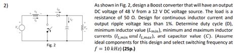 Solved As Shown In Fig Design A Boost Converter That Chegg