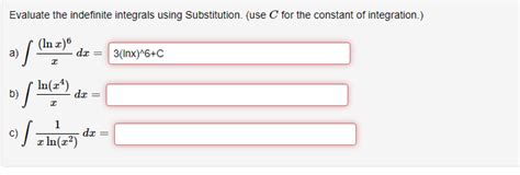 solved evaluate the indefinite integrals using substitution