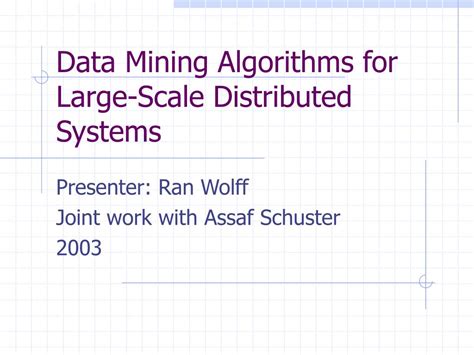 Ppt Data Mining Algorithms For Large Scale Distributed Systems Powerpoint Presentation Id