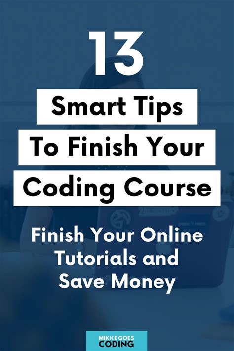 13 Tips For Finishing Every Coding Course You Start Mikke Goes Coding Coding Courses Learn