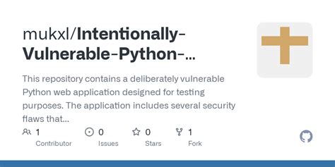 GitHub Mukxl Intentionally Vulnerable Python Application This