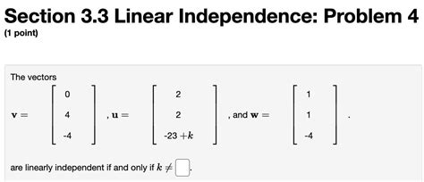 Solved Section 3 3 Linear Independence Problem 4 1 Point Chegg Com
