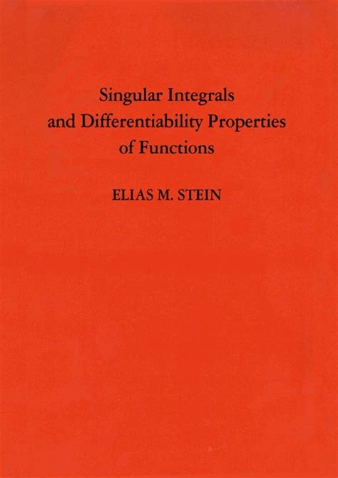 Singular Integrals And Differentiability Properties Of Functions Princeton University Press