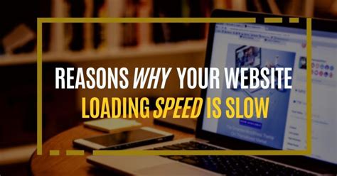 Reasons Why Your Website Loading Speed Is Slow
