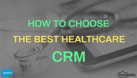 Salesforce How To Choose The Best Healthcare Crm Forcetalks