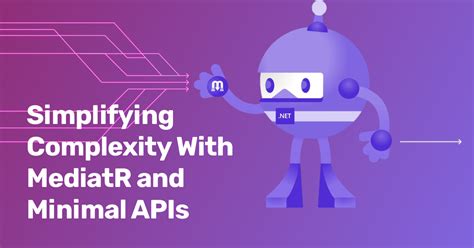 Simplifying Complexity With Mediatr And Minimal Apis Q Agency