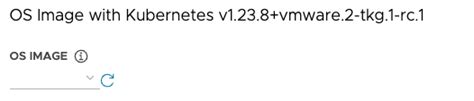 Ui Plugin Vsphere Os Image Dropdown Should Have Refresh Capability · Issue 5184 · Vmware Tanzu