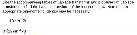 solved use the accompanying tables of laplace transforms and