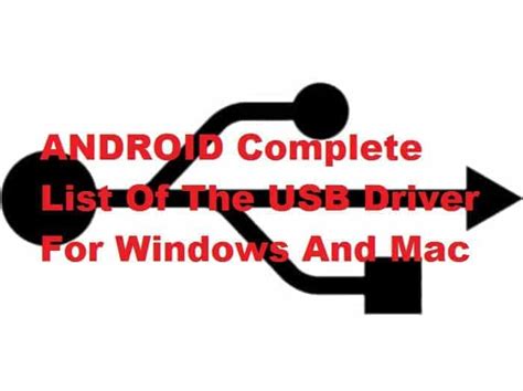 Android Complete List Of The Usb Driver For Windows And Mac