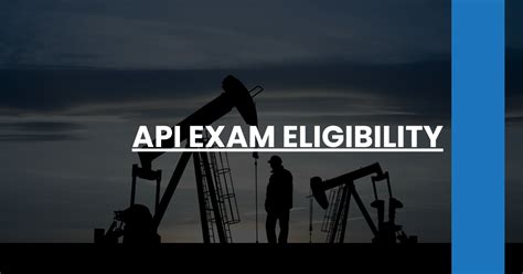 API Exam Eligibility API Prep