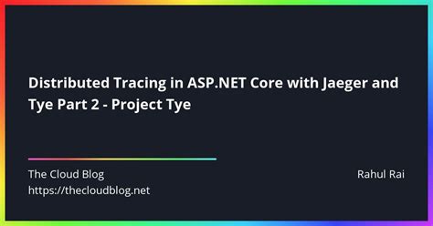 Distributed Tracing In Asp Net Core With Jaeger And Tye Part 2 Project Tye Kubernetes